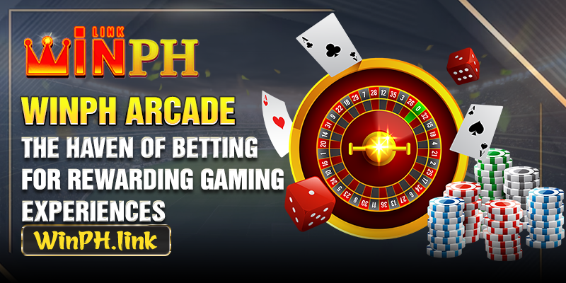 WINPH Arcade: The Haven Of Betting For Rewarding Gaming Experiences